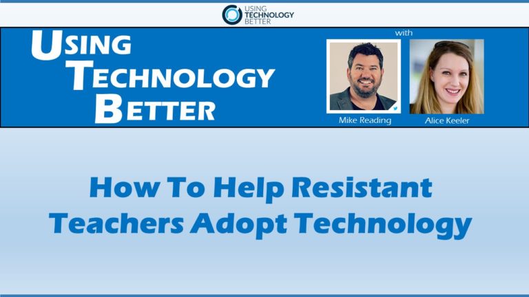 How to help resistant teachers adopt technology – Using Technology Better